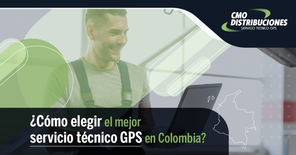 ¿Cómo elegir el mejor servicio técnico GPS en Colombia? | CMO ...